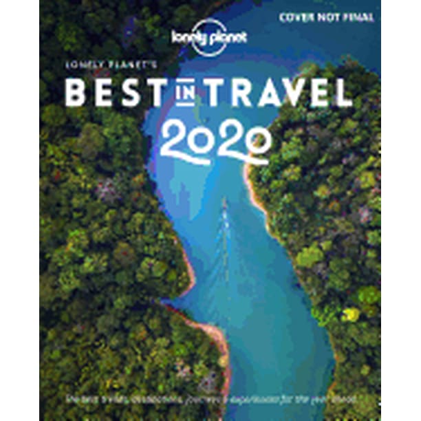 LONELY PLANET S BEST IN TRAVEL 2020 LONELY PLANET LONELY PLANET ...