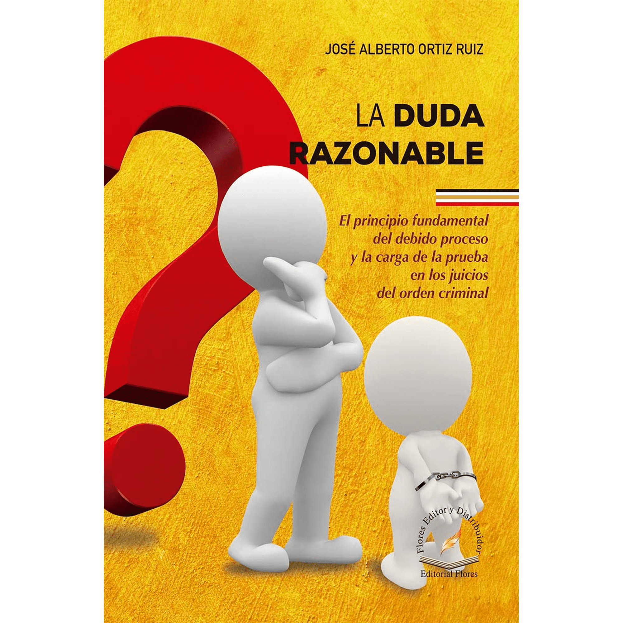 LA DUDA RAZONABLE: EL PRINCIPIO FUNDAMENTAL DEL DEBIDO PROCESO Y LA ...