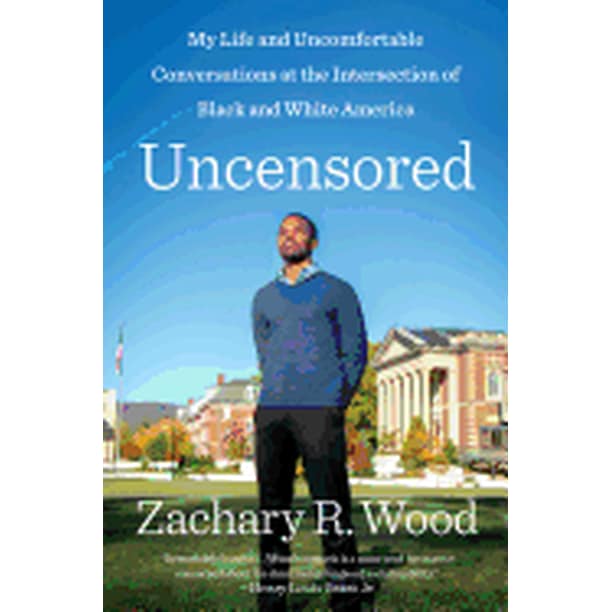UNCENSORED: MY LIFE AND UNCOMFORTABLE CONVERSATIONS AT THE INTERSECTION ...