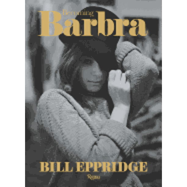 BECOMING BARBRA RIZZOLI UNIVERSE PROMOTIONAL BOOKS BILL EPPRIDGE | Walmart en línea