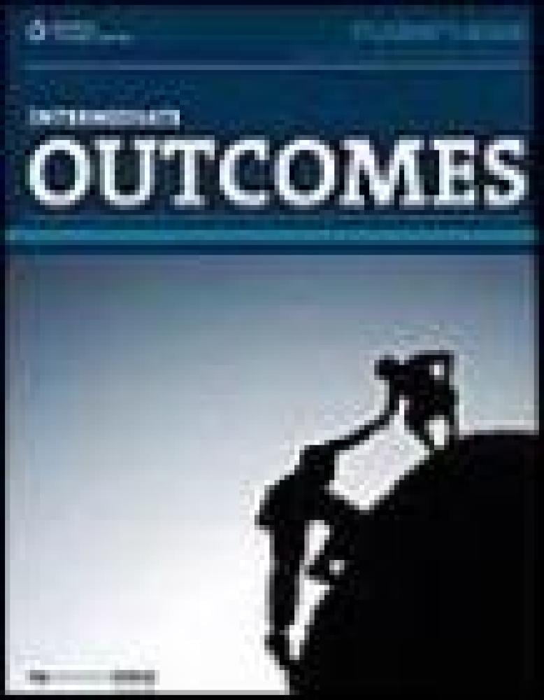 OUTCOMES INTERMEDIATE: STUDENTS BOOK WITH VOCABULARY BUILDER AND MYOUTCOMES Cengage Learning ...