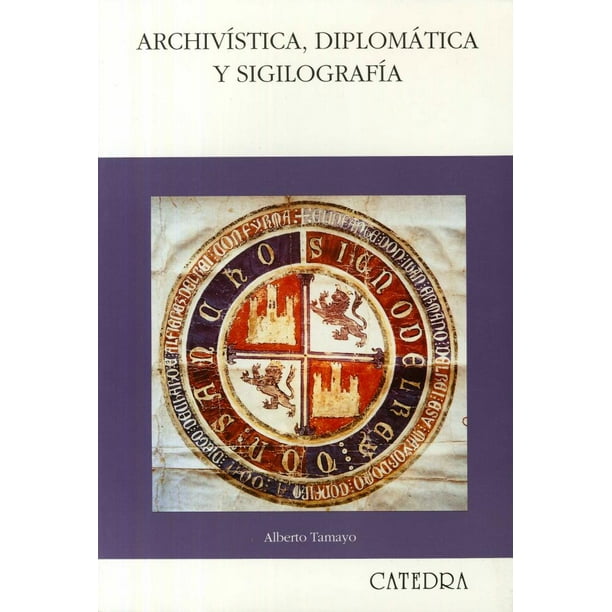 ARCHIVISTICA DIPLOMATICA Y SIGILOGRAFIA Cátedra RUSTICO | Bodega ...