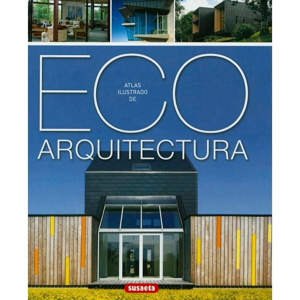 ATLAS ILUSTRADO DE ECO ARQUITECTURA Susaeta Ediciones TAPA DURA | Walmart en línea