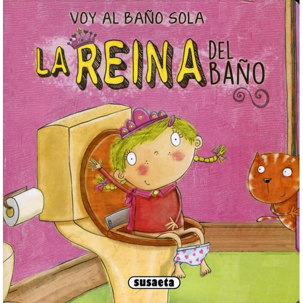 VOY AL BAÑO SOLA LA REINA DEL BAÑO Susaeta Ediciones CARTONE | Walmart ...